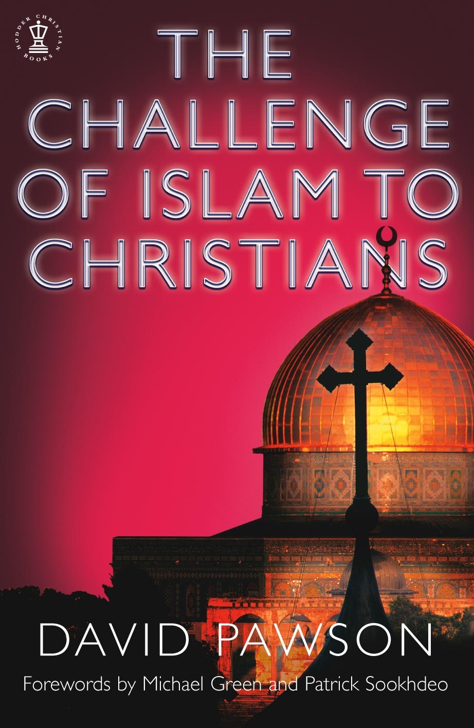 The Challenge of Islam to Christians by David Pawson | Hachette UK