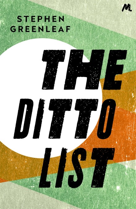 The Ditto List by Stephen Greenleaf | Hachette UK