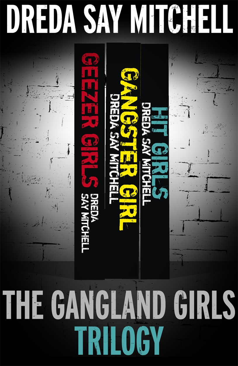 The Gangland Girls Trilogy by Dreda Say Mitchell | Hachette UK