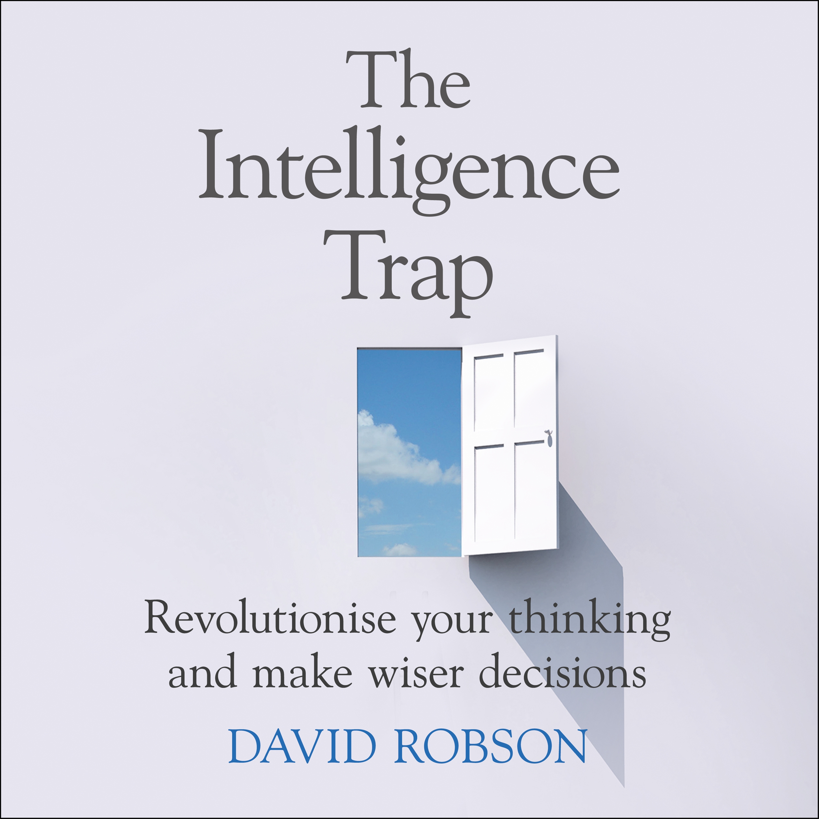 The Intelligence Trap by David Robson | Hachette UK