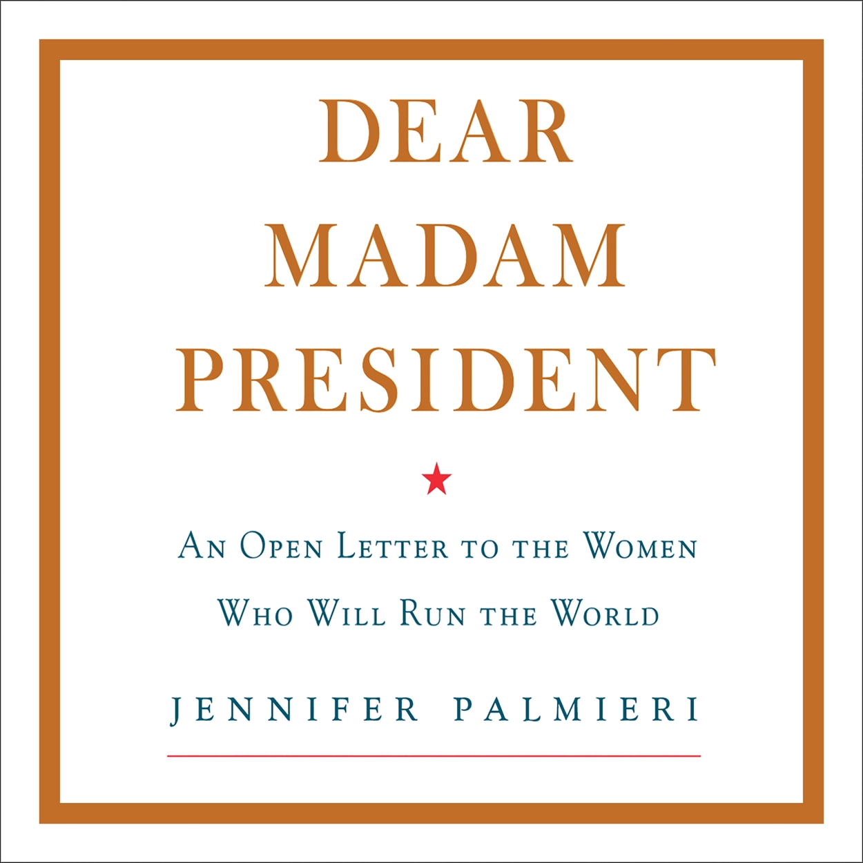 Dear Madam President by Jennifer Palmieri | Hachette UK