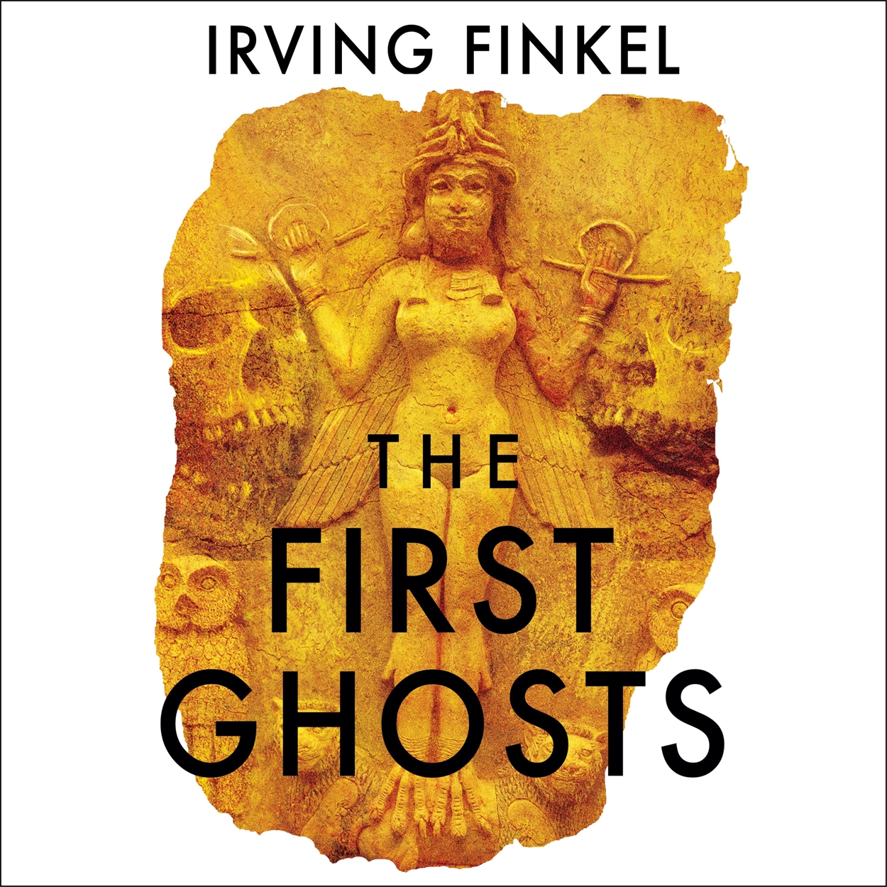 The First Ghosts by Irving Finkel | Hachette UK