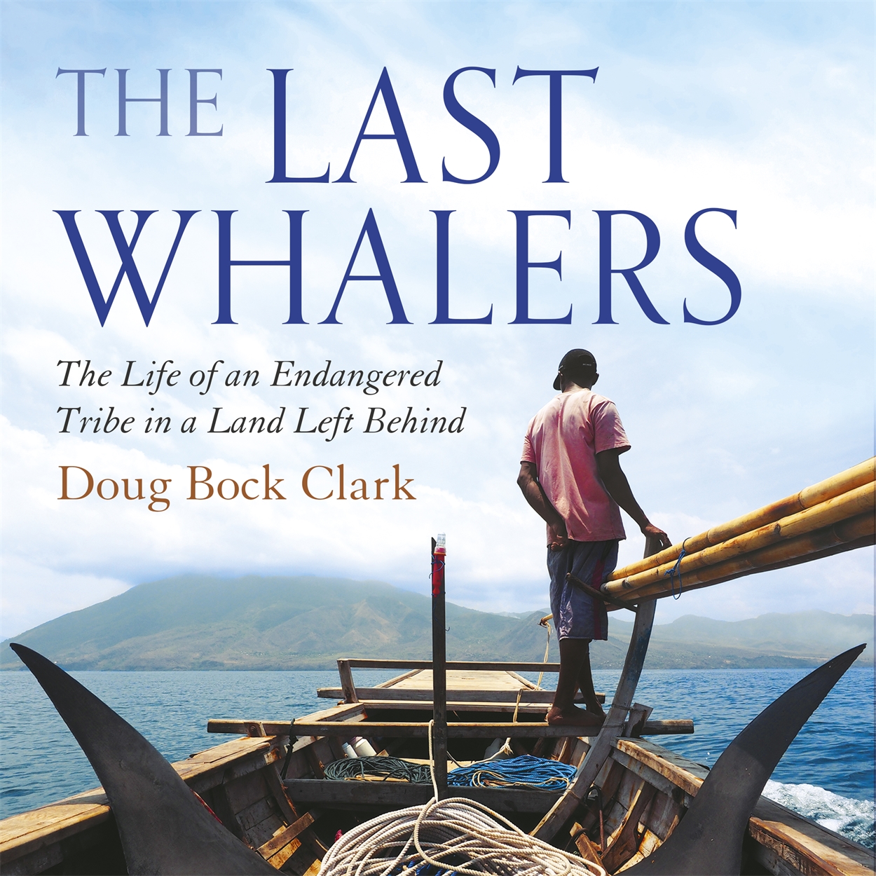 The Last Whalers by Doug Bock Clark | Hachette UK