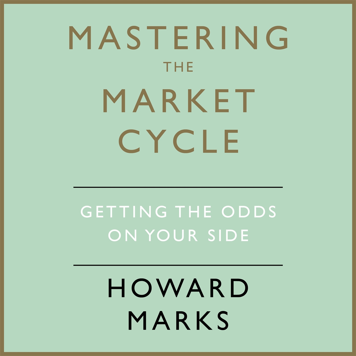 Mastering The Market Cycle by Howard Marks | Hachette UK