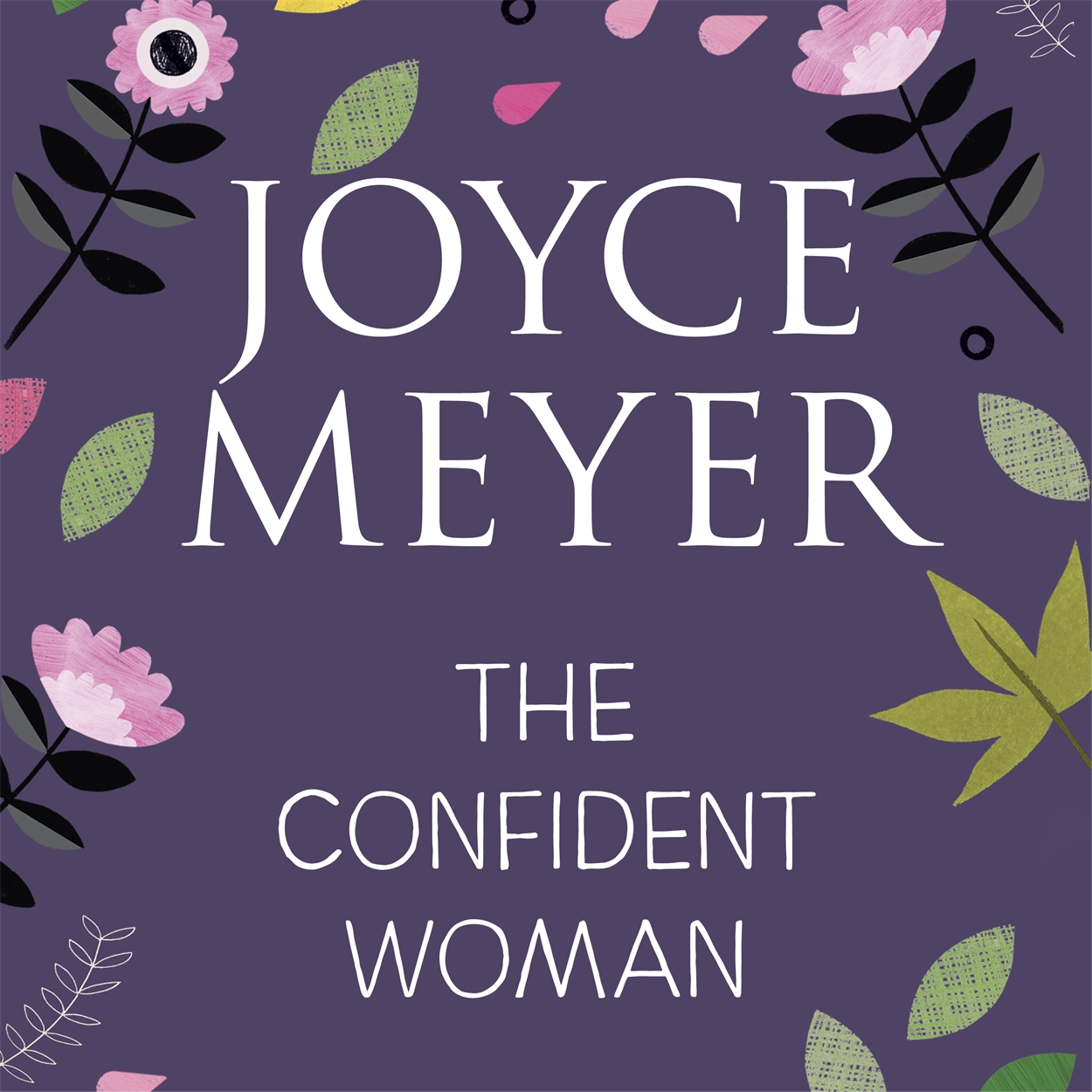The Confident Woman by Joyce Meyer | Hachette UK