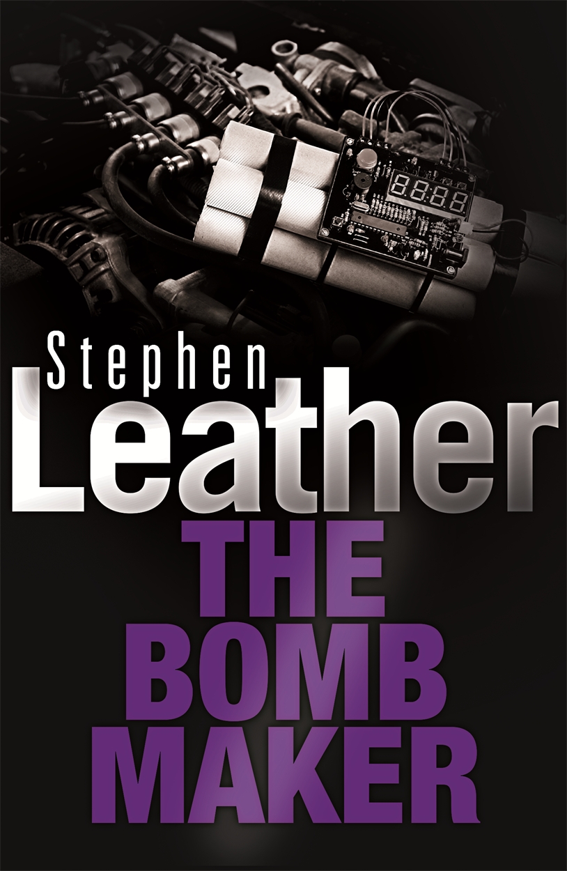 The Bombmaker by Stephen Leather | Hachette UK