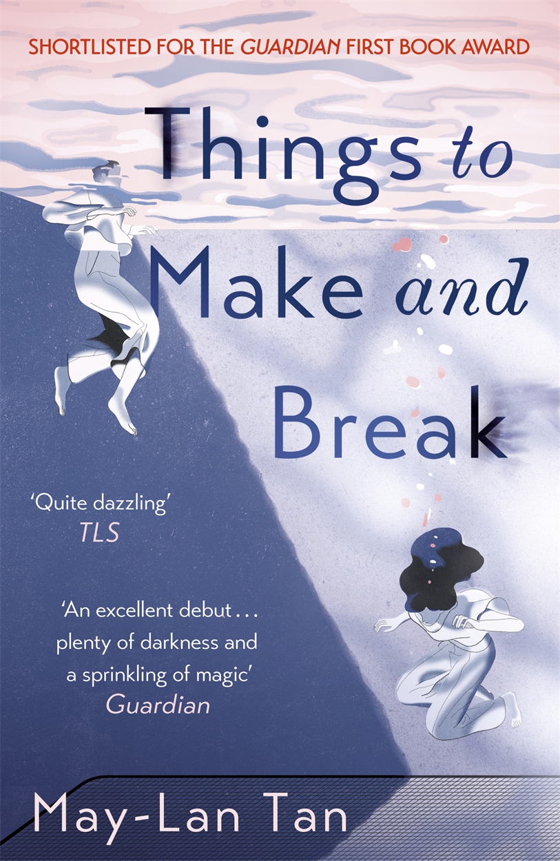 Things to Make and Break by May-Lan Tan | Hachette UK