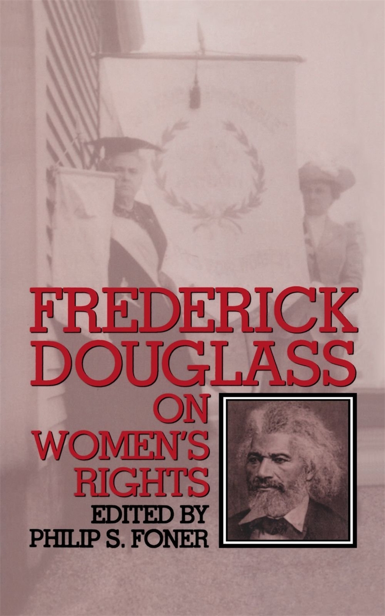 Frederick Douglass On Women’s Rights by Philip Foner | Hachette UK