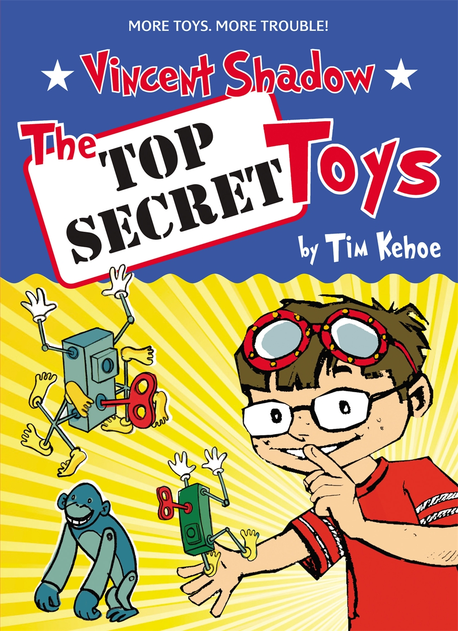 Vincent Shadow: The Top Secret Toys by Tim Kehoe | Hachette UK