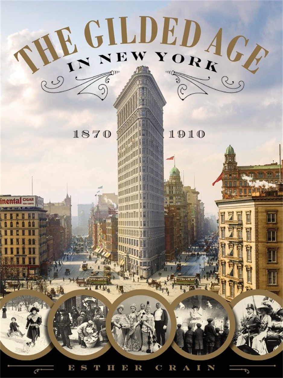 The Gilded Age In New York, 1870 – 1910 by Esther Crain | Hachette UK