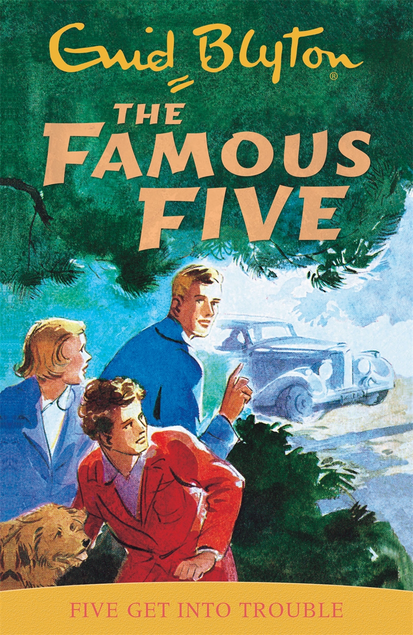 Famous Five: Five Get Into Trouble by Enid Blyton | Hachette UK