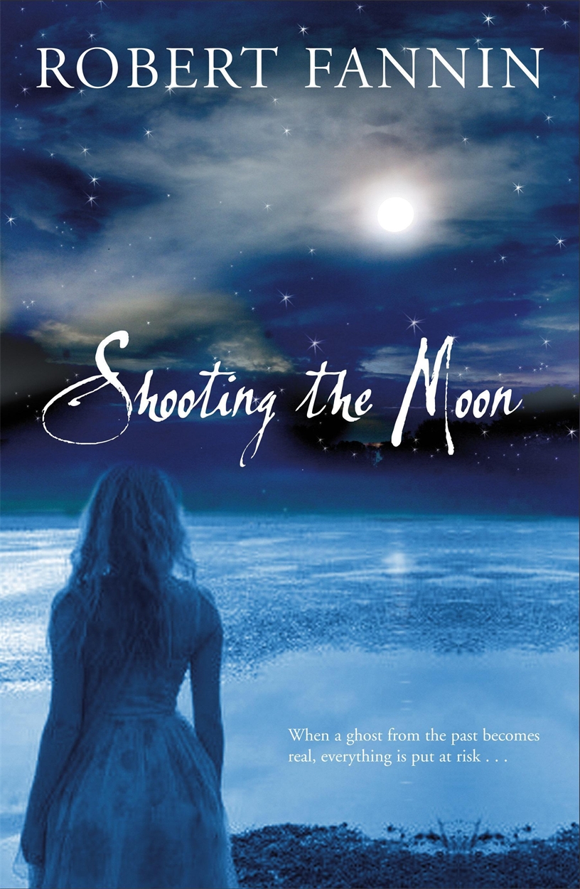 Shooting the Moon by Robert Fannin | Hachette UK