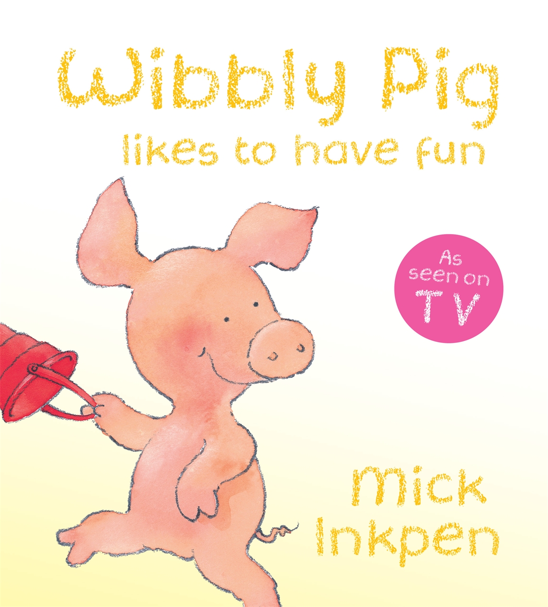 Wibbly Pig Likes to Have Fun Board Book by Mick Inkpen | Hachette UK