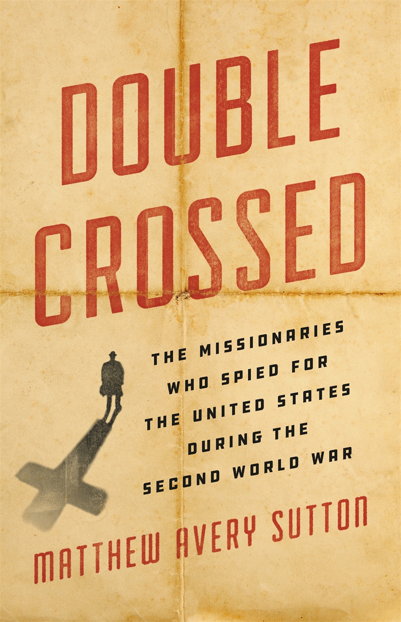 Double Crossed By Matthew Avery Sutton Hachette UK double-crossed-by-matthew-avery-sutton-hachette-uk