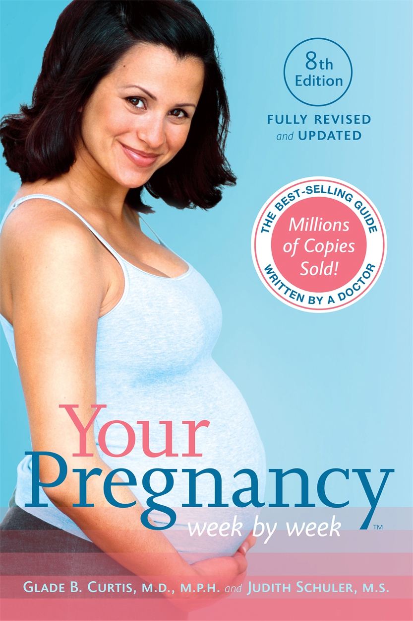 Your Pregnancy Week by Week, 8th Edition by Judith Schuler | Hachette UK