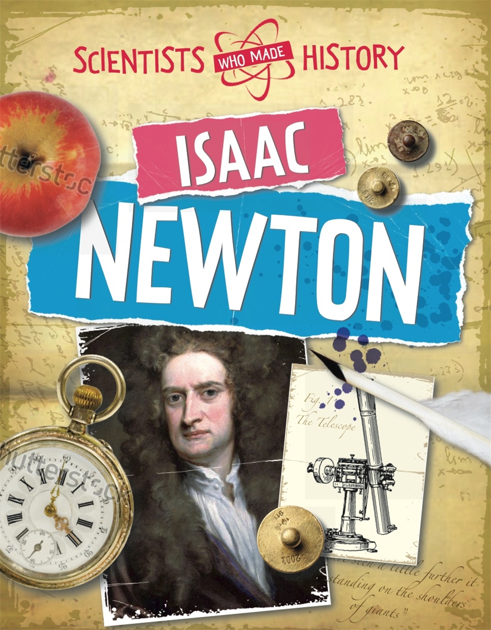 Scientists Who Made History: Isaac Newton by Paul Mason | Hachette UK