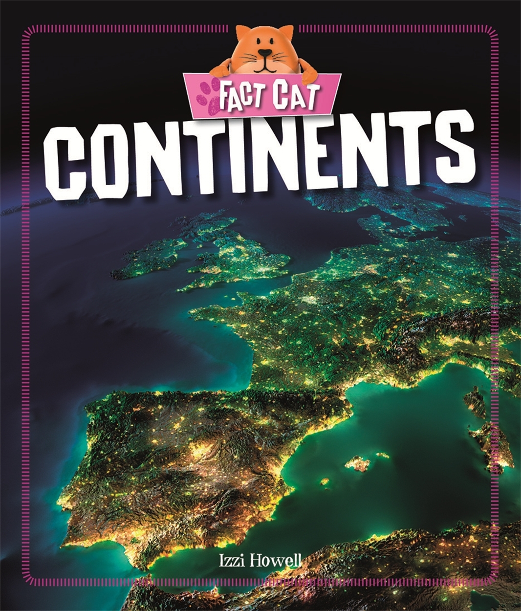 Fact Cat: Geography: Continents by Izzi Howell | Hachette UK