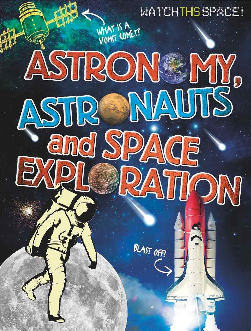 Watch This Space: Astronomy, Astronauts and Space Exploration by Clive ...