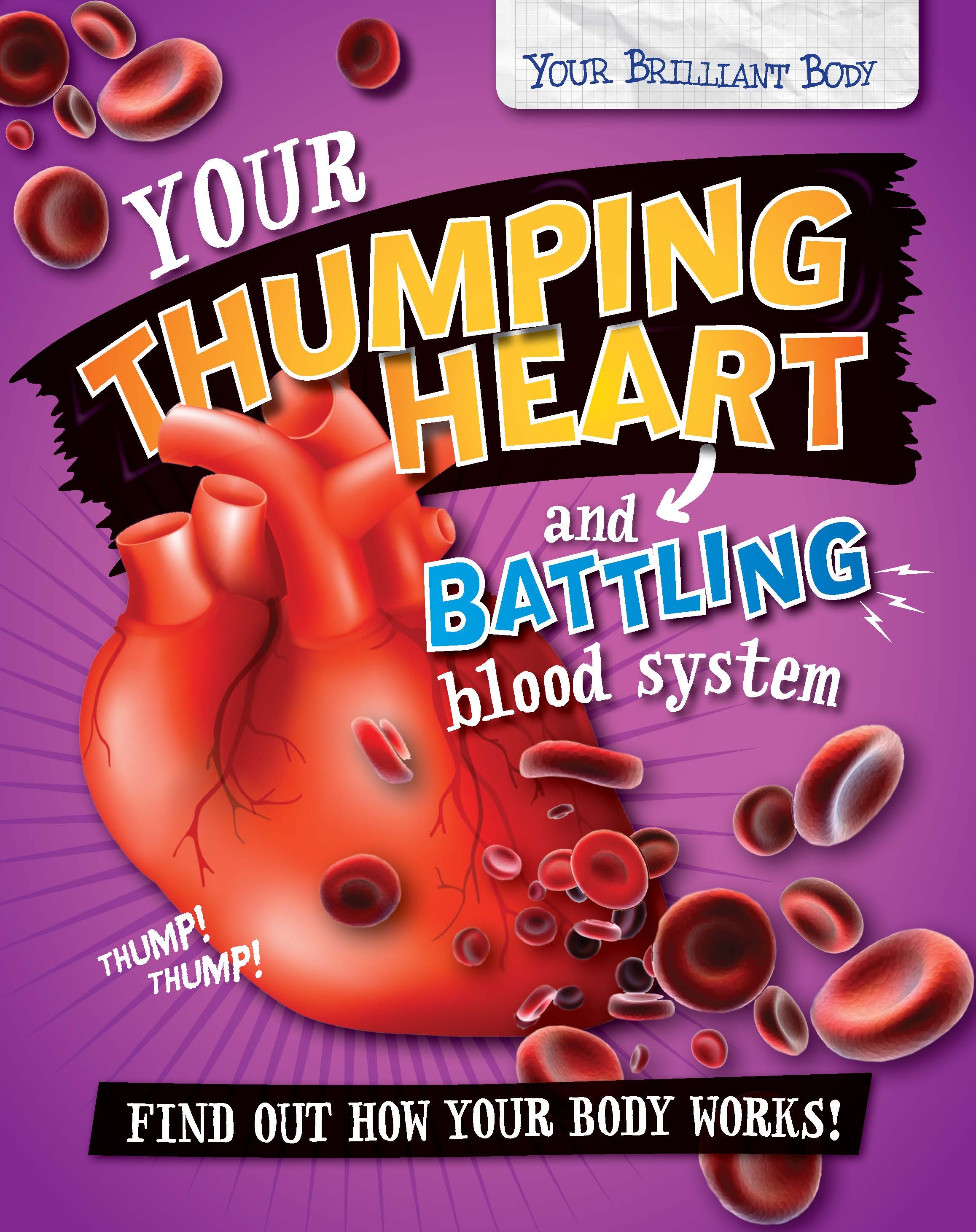 Your Brilliant Body: Your Thumping Heart and Battling Blood System by ...