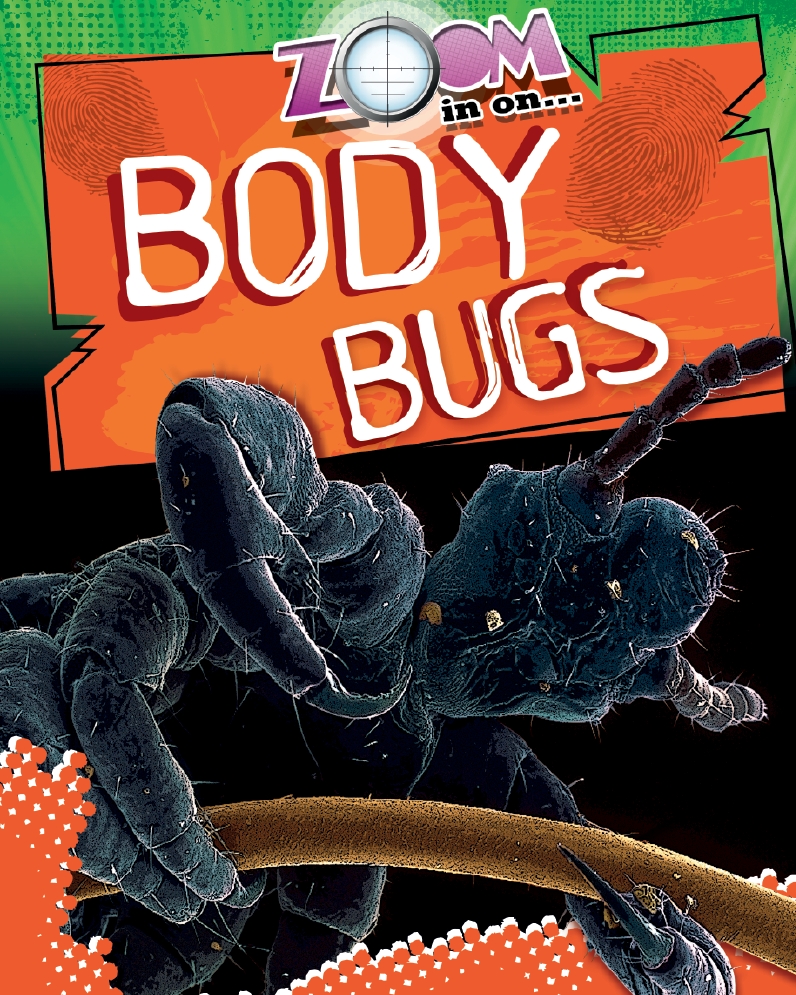 Zoom in On: Body Bugs by Richard Spilsbury | Hachette UK