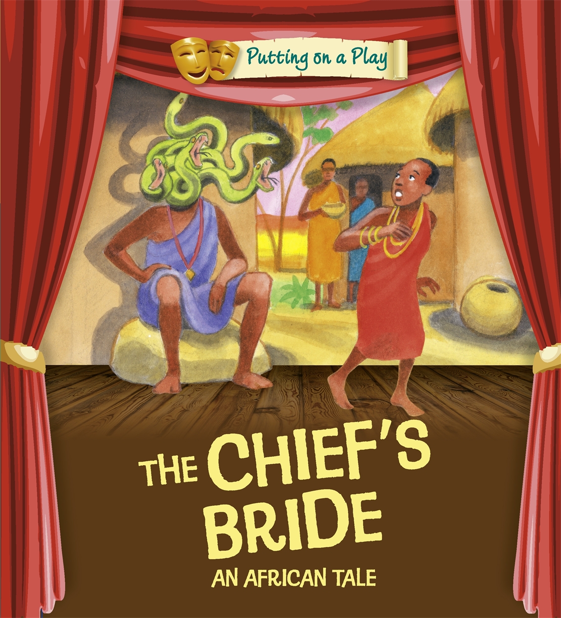 Putting on a Play: The Chief’s Bride: An African Folktale by Jenny ...