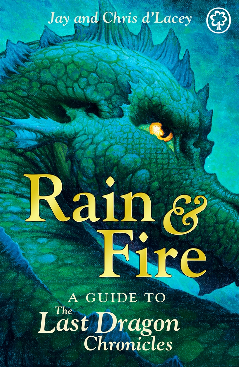 The Last Dragon Chronicles: Rain and Fire: A Guide to the Last Dragon ...
