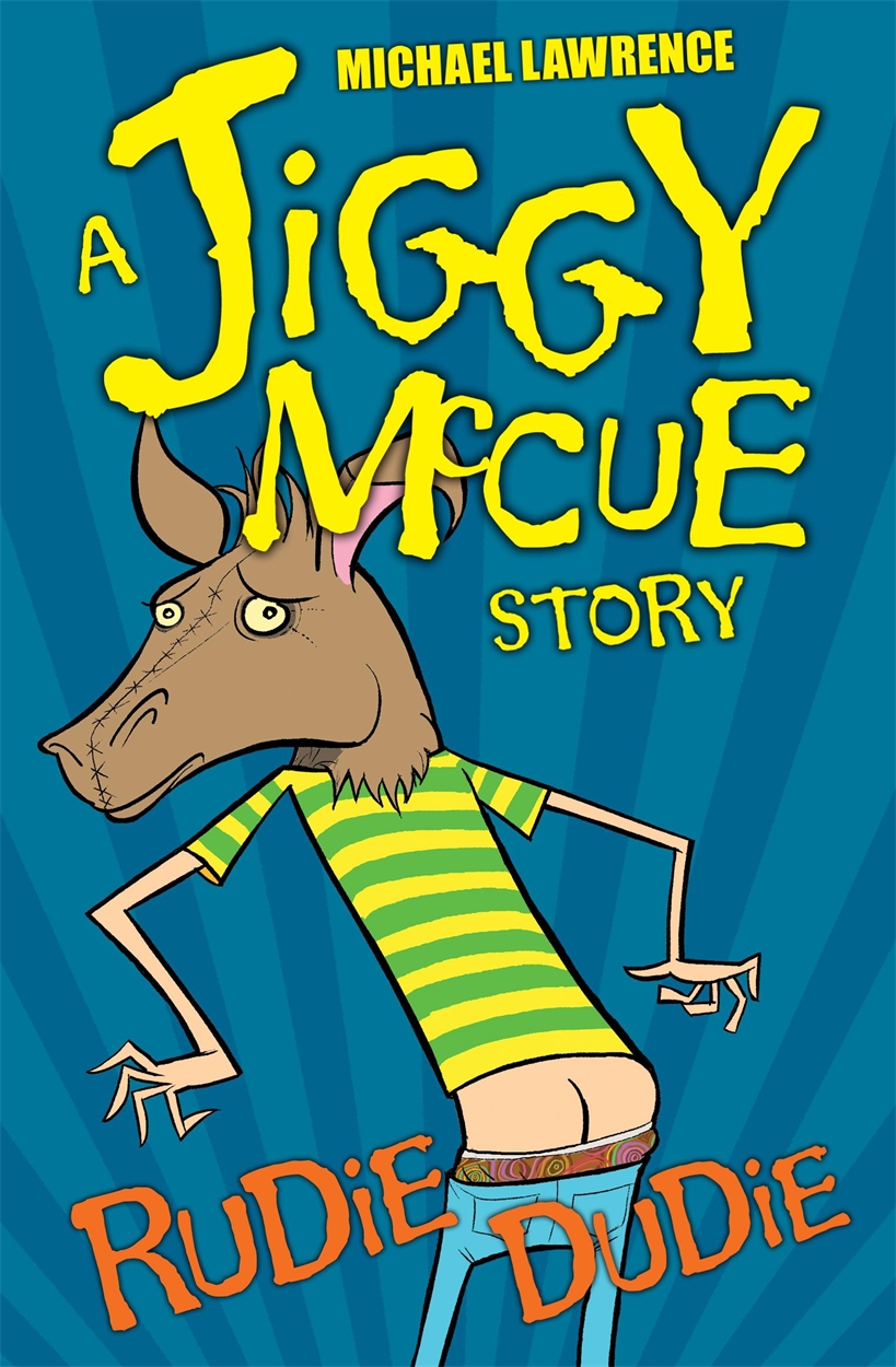 Jiggy McCue: Rudie Dudie by Michael Lawrence | Hachette UK