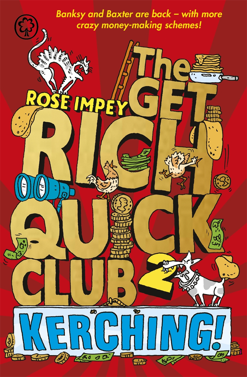 The Get Rich Quick Club: Kerching! by Rose Impey | Hachette UK