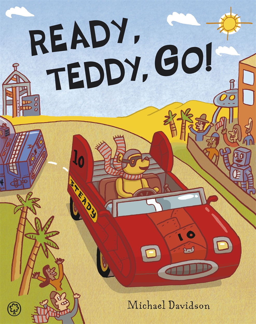 Ready, Teddy, Go! by Michael Davidson | Hachette UK