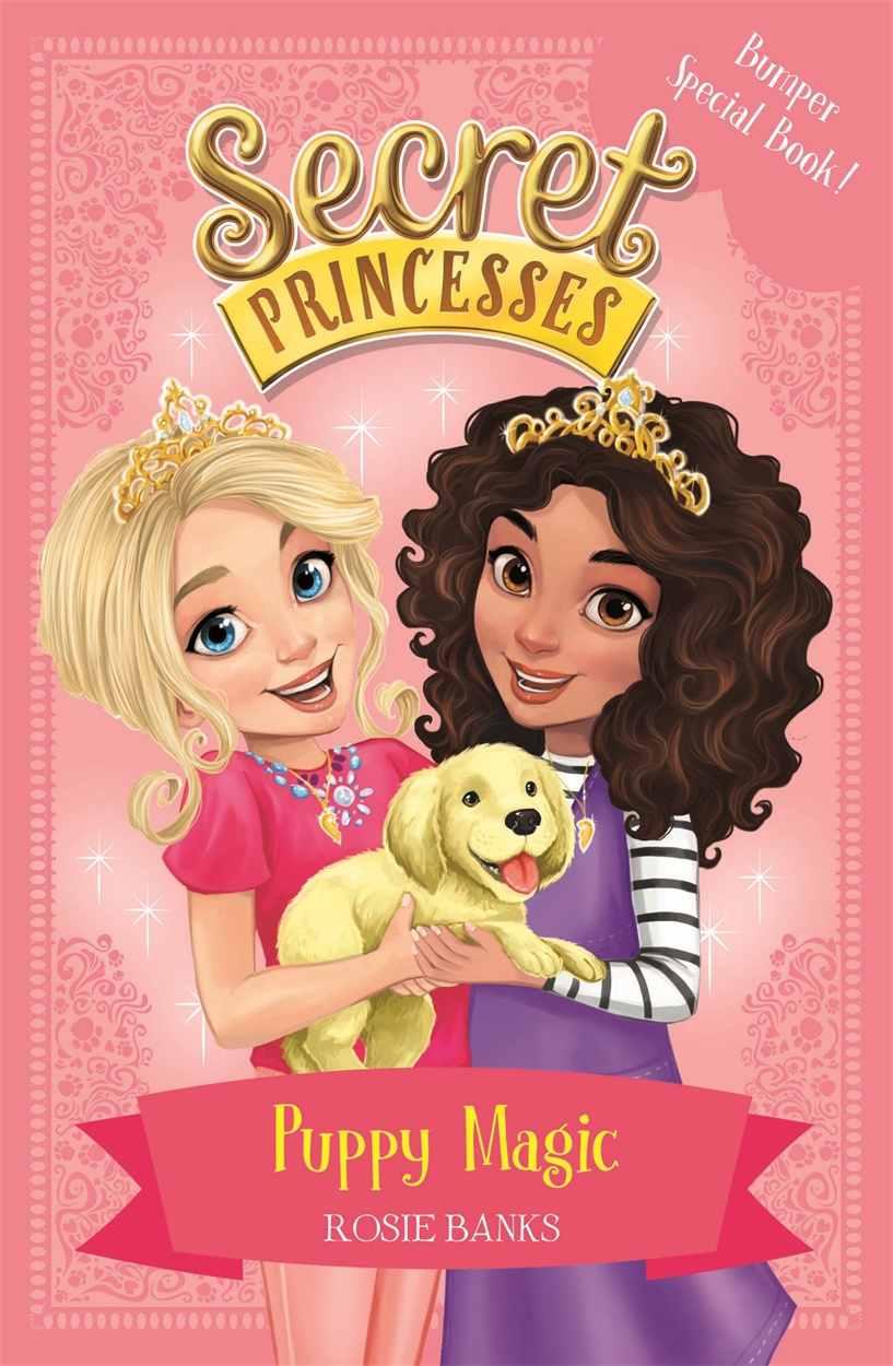 Secret Princesses: Puppy Magic – Bumper Special Book! by Rosie Banks ...