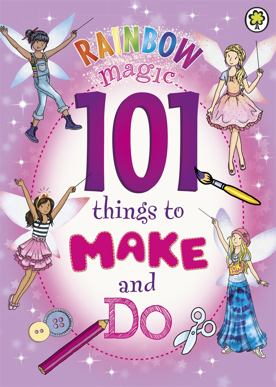 Rainbow Magic: 101 Things to Make and Do by Georgie Ripper | Hachette UK