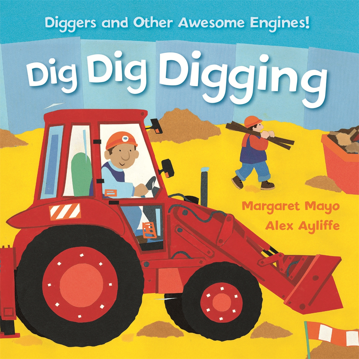 Awesome Engines: Dig Dig Digging Padded Board Book by Margaret Mayo | Hachette UK