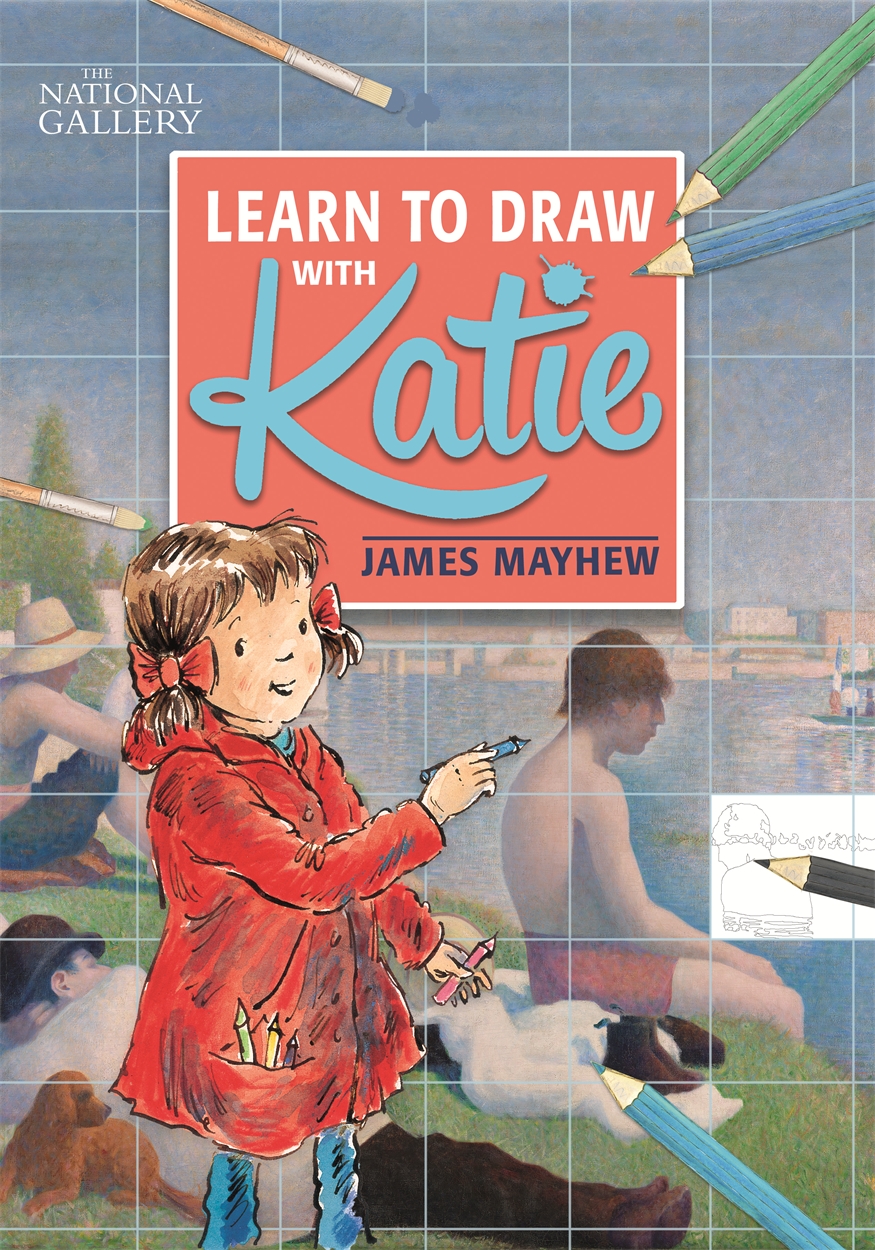 The National Gallery Learn to Draw with Katie by James Mayhew | Hachette UK