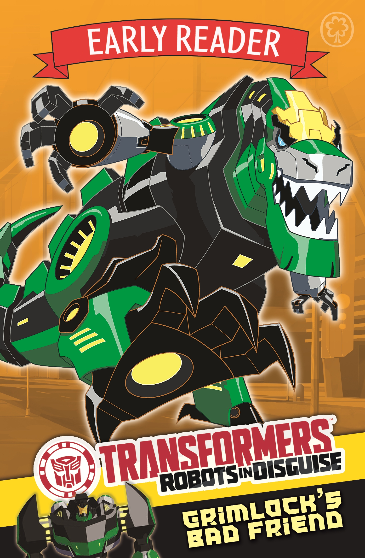 Transformers Early Reader: Grimlock’s Bad Friend by | Hachette UK