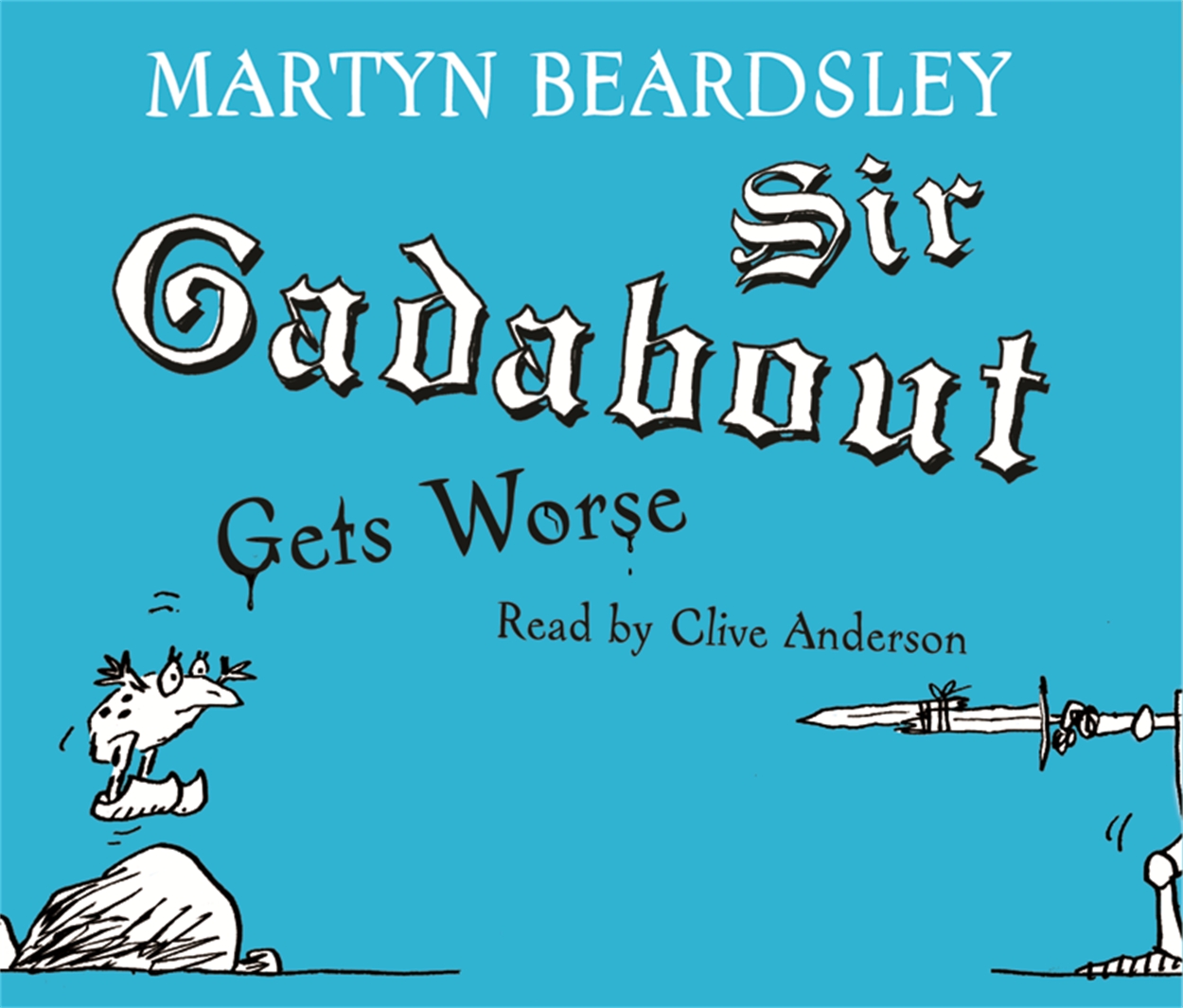 Sir Gadabout Gets Worse by Martyn Beardsley | Hachette UK