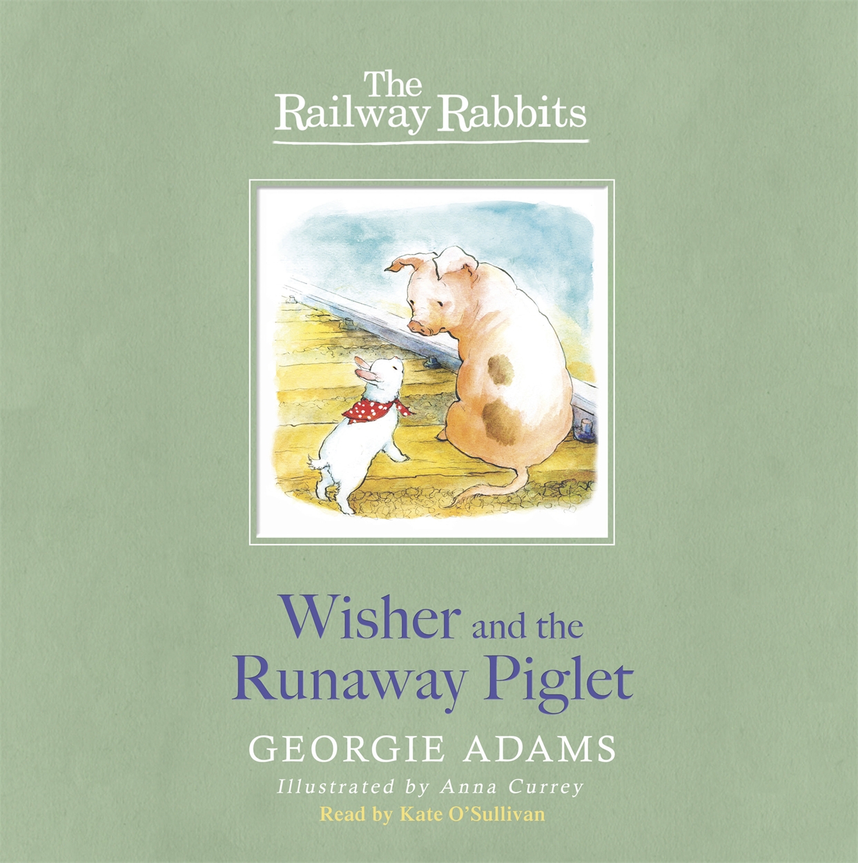 Railway Rabbits: Wisher and the Runaway Piglet by Georgie Adams ...
