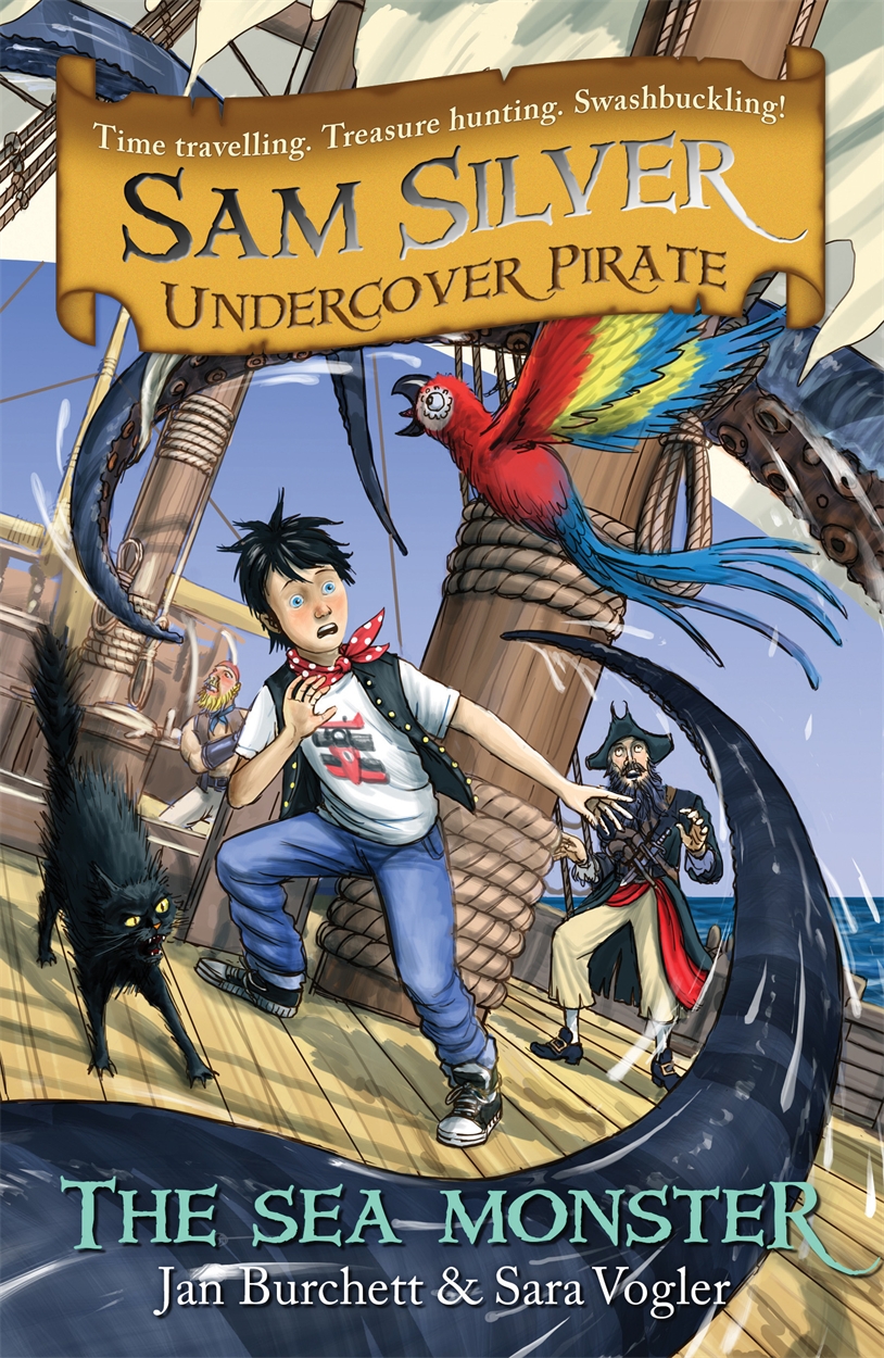 Sam Silver: Undercover Pirate: The Sea Monster by Jan Burchett ...