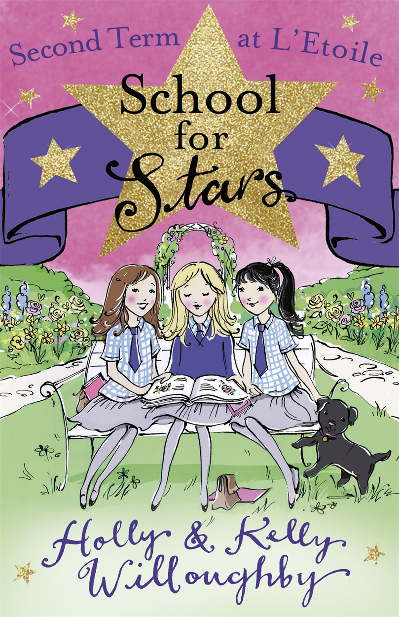 School for Stars: Second Term at L'Etoile by Kelly Willoughby | Hachette UK