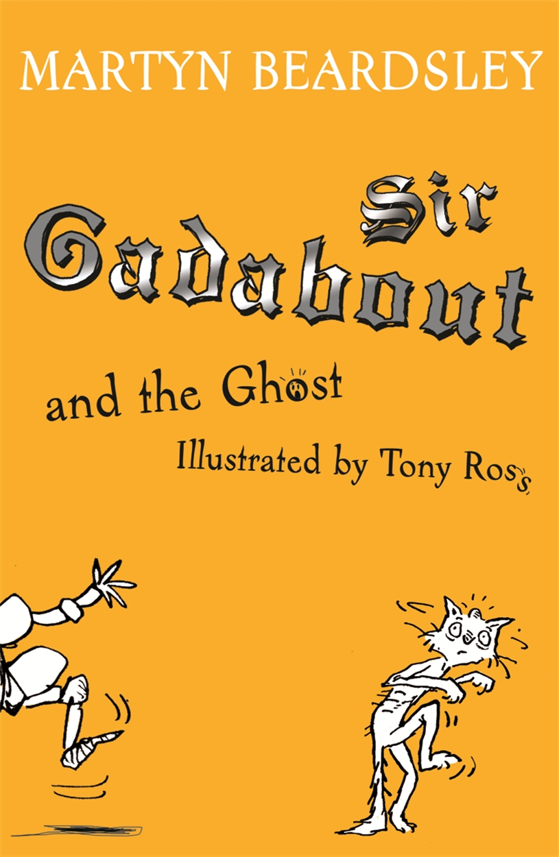 Sir Gadabout and the Ghost by Martyn Beardsley | Hachette UK