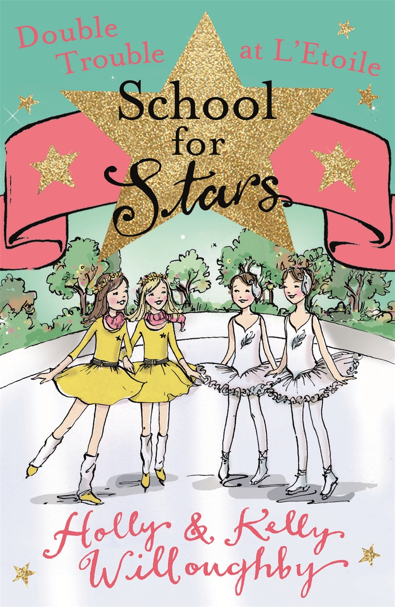 School for Stars: Double Trouble at L'Etoile by Kelly Willoughby ...