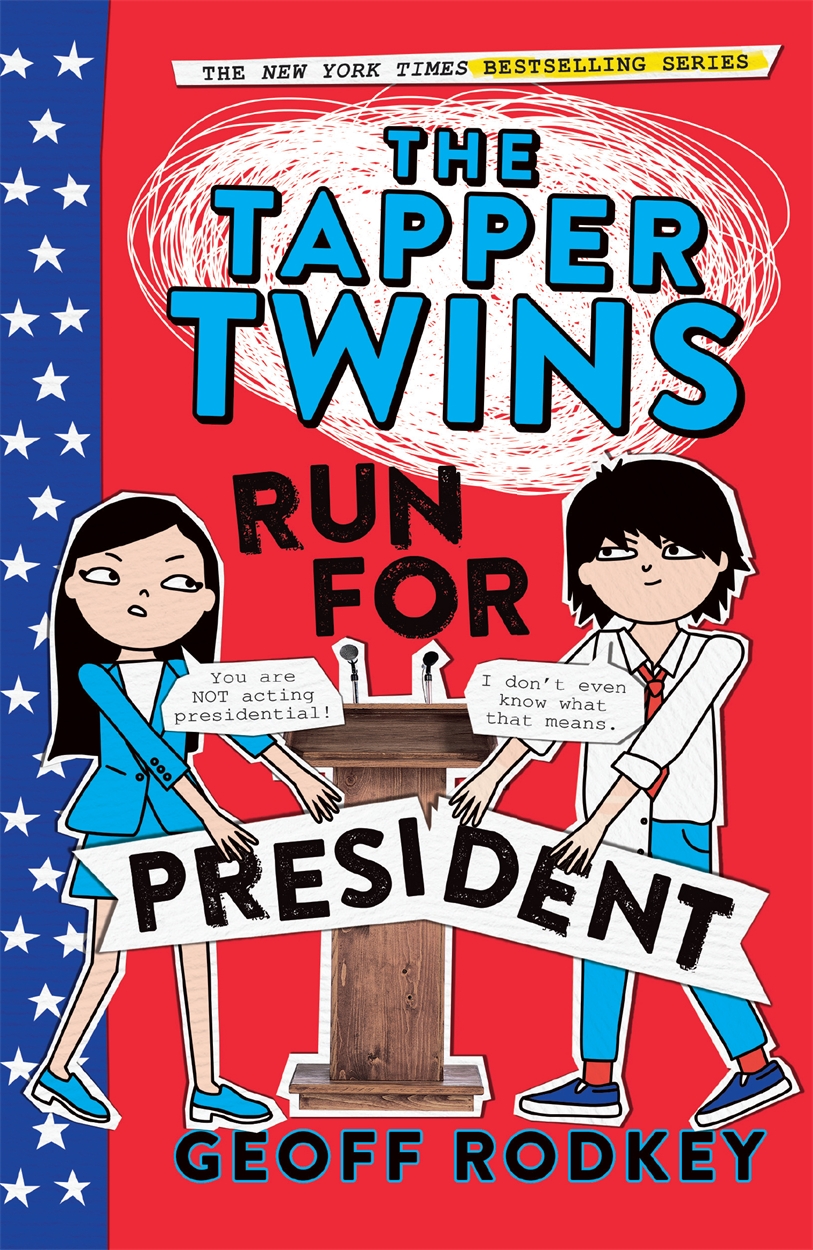 The Tapper Twins Run for President by Geoff Rodkey | Hachette UK
