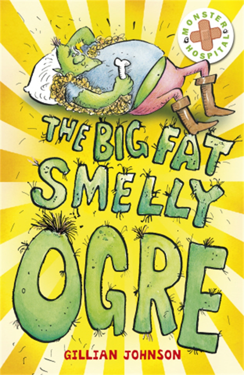 Monster Hospital: The Big, Fat, Smelly Ogre by Gillian Johnson ...