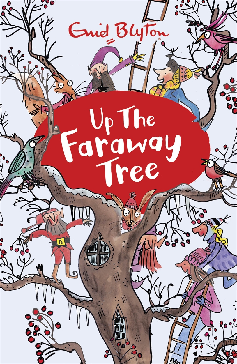 The Magic Faraway Tree: Up the Faraway Tree by Enid Blyton | Hachette UK