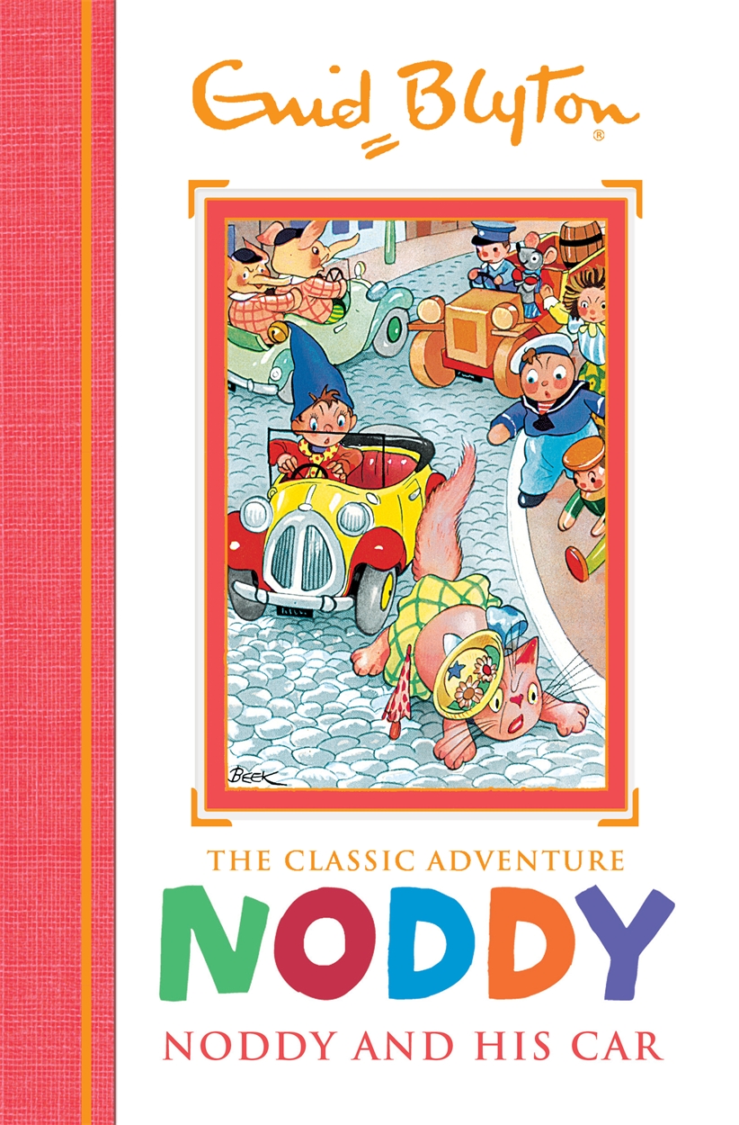 Noddy Classic Storybooks: Noddy and his Car by Enid Blyton | Hachette UK
