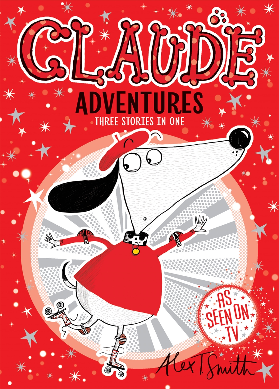 Claude Adventures by Alex T. Smith | Hachette UK
