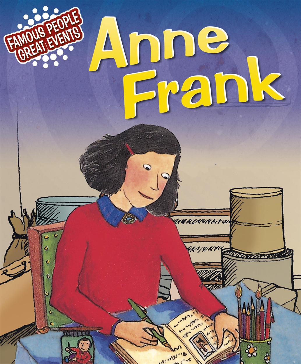Famous People, Great Events: Anne Frank by Harriet Castor | Hachette UK