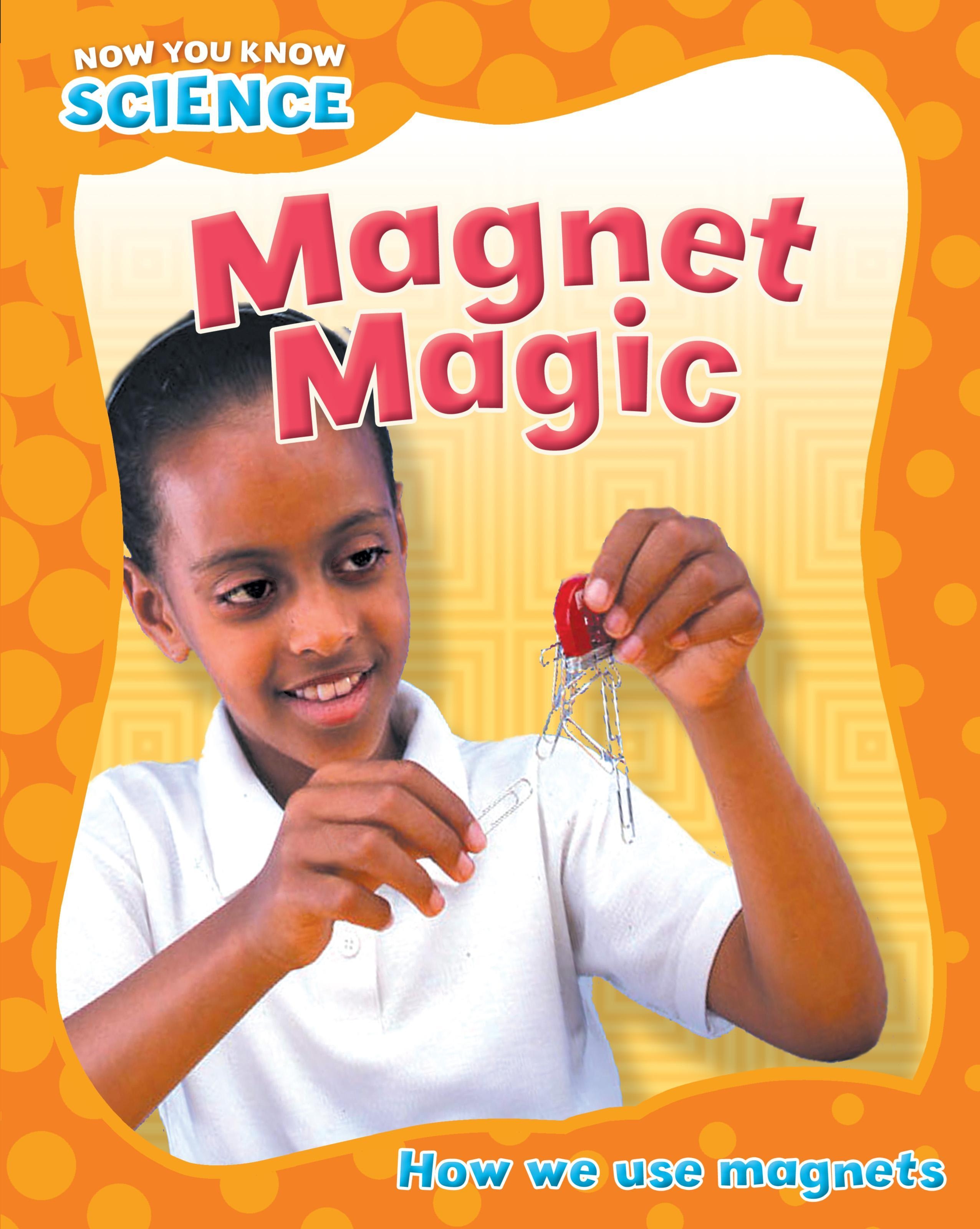 Now You Know Science: Magnet Magic by Terry Jennings | Hachette UK