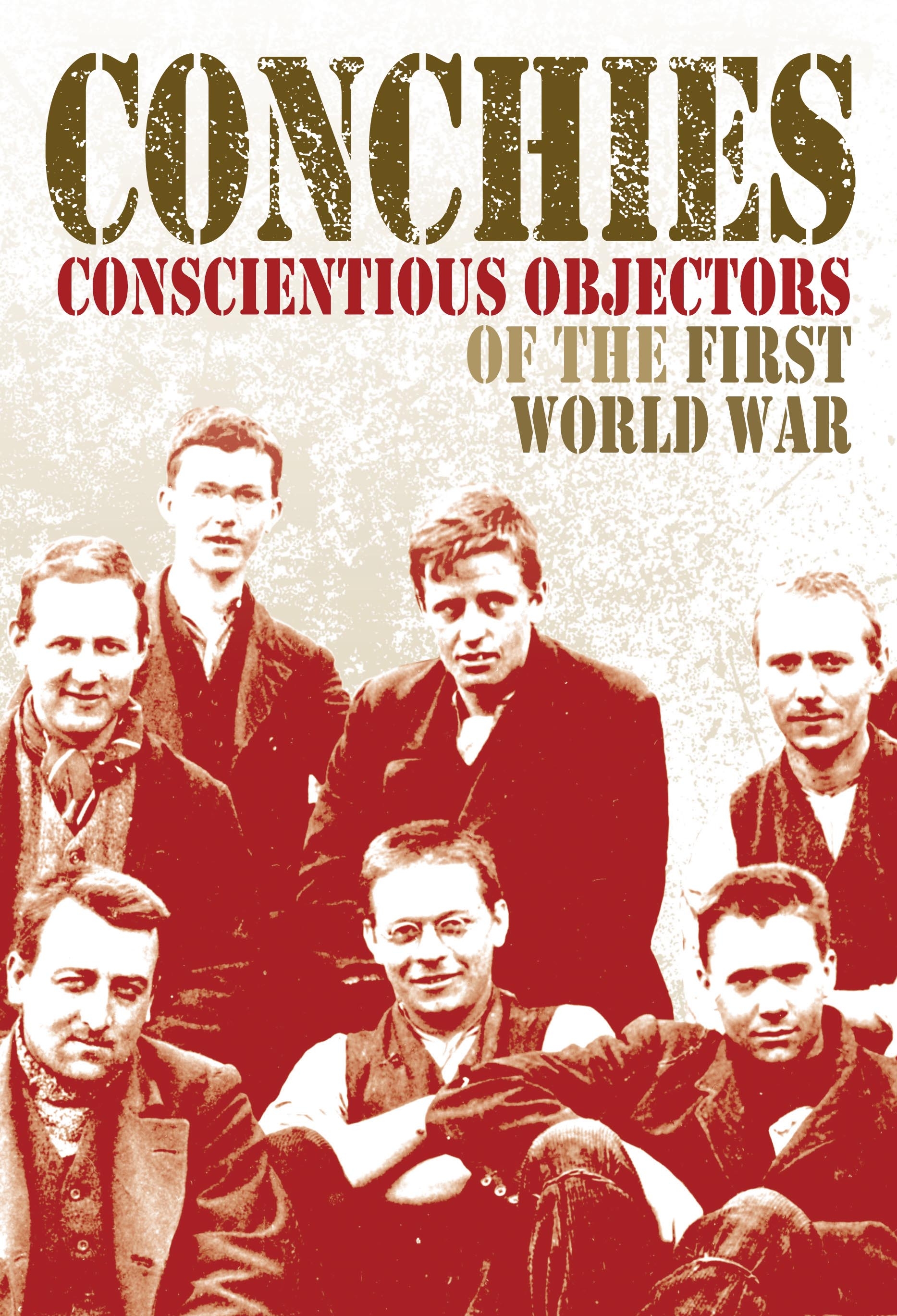 Conchies: Conscientious Objectors of the First World War by Ann Kramer ...