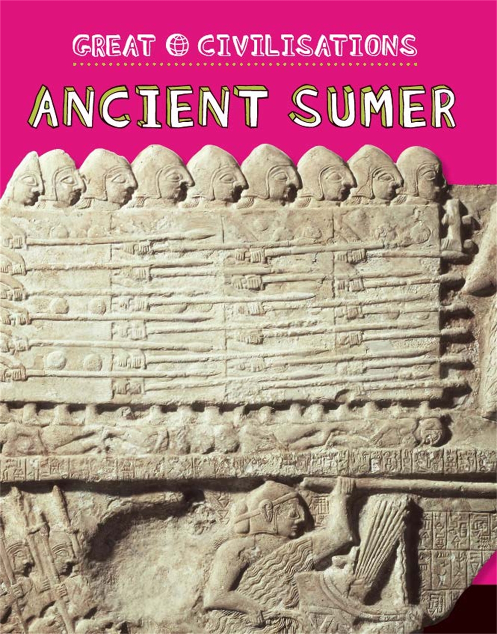 Great Civilisations: Ancient Sumer by Tracey Kelly | Hachette UK