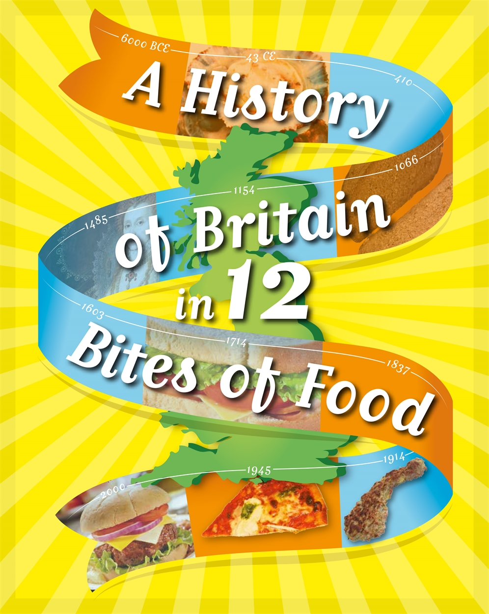 A History of Britain in 12… Bites of Food by Paul Rockett | Hachette UK